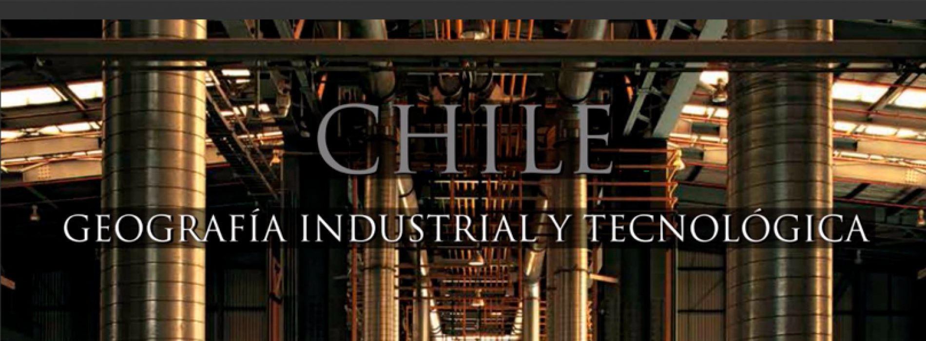 Chile: Geografía Industrial y Tecnológica. Fotografías de Max Donoso ...